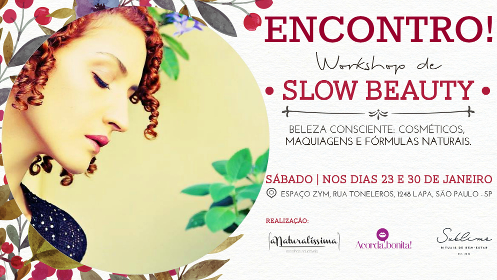 Vamos nos encontrar? Workshop de Slow Beauty – Cosméticos Naturais e ...